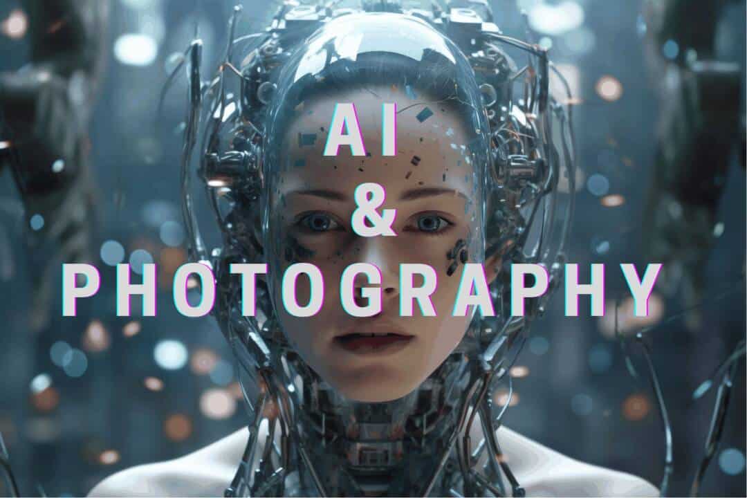 How Artificial Intelligence is Revolutionizing Photography